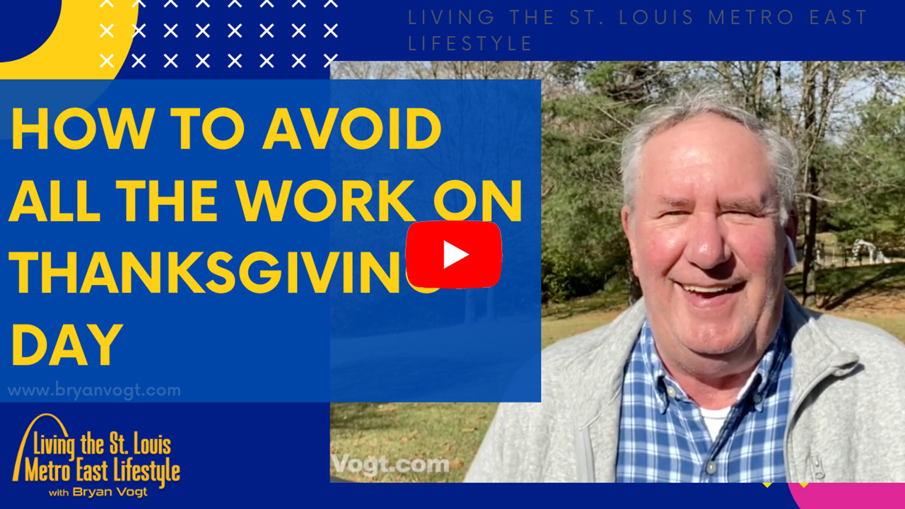 How to avoid all the work on Thanksgiving Day | Bryan Vogt (618) 210-2451